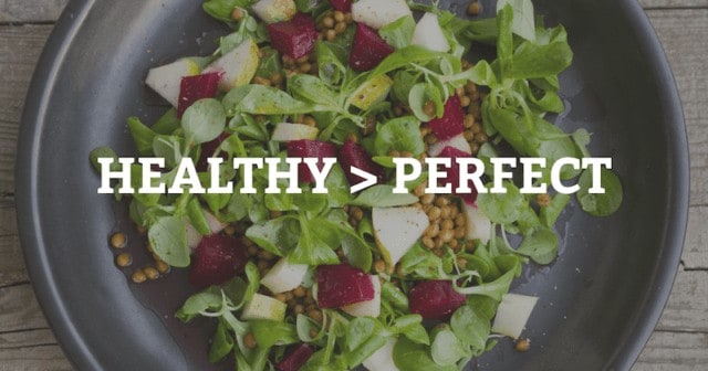 Healthy is Better Than Perfect: 5 Must-Know Insights | Nutrition Over Easy